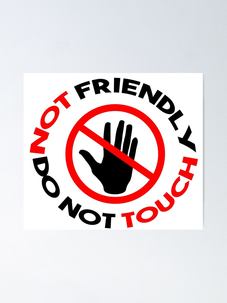 "Not Friendly Do Not Touch" Poster for Sale by Asaha17 | Redbubble