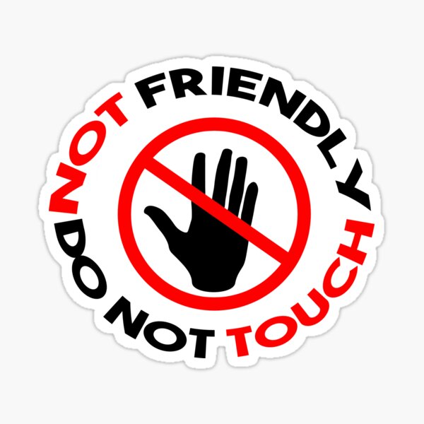 "Not Friendly Do Not Touch" Sticker for Sale by Asaha17 | Redbubble