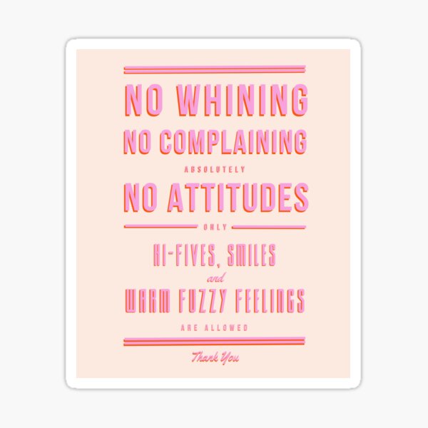 "Color No Whining No complaining Absolutely No attitudes" Sticker for ...