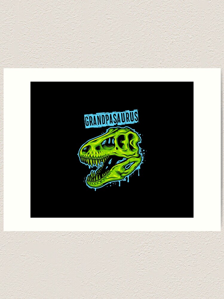 "Grandpasaurus T Rex Grandpa Saurus Dinosaur Granddad" Art Print for ...