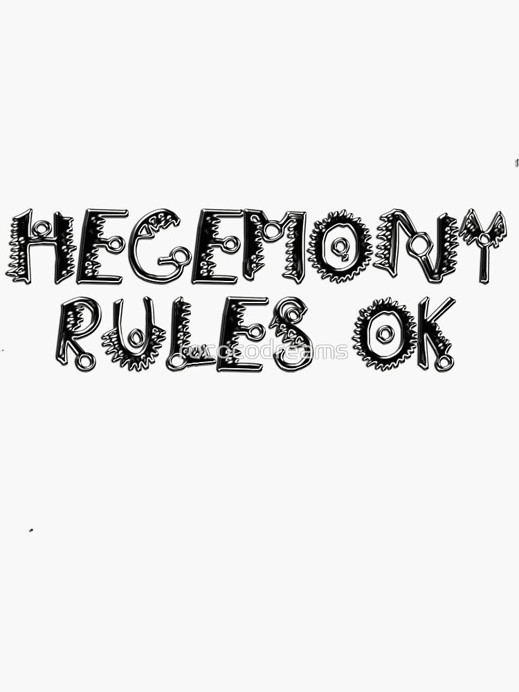 "Hegemony Rules" Sticker for Sale by rococodreams | Redbubble