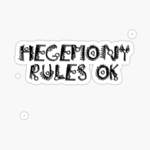 "Hegemony Rules" Sticker for Sale by rococodreams | Redbubble
