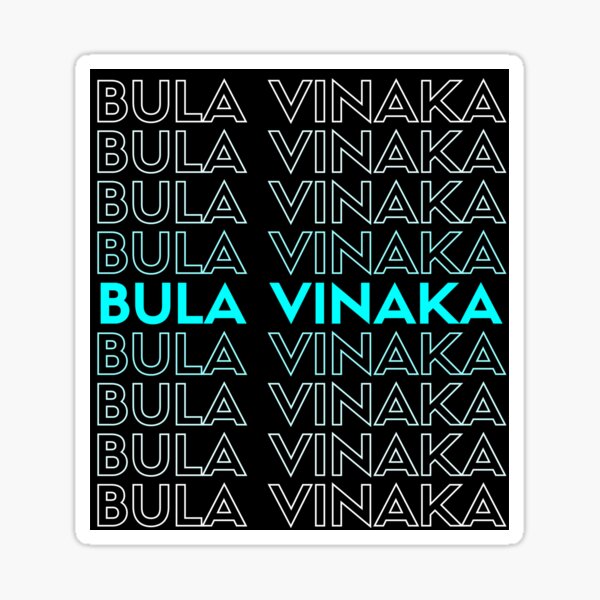 "Bula Vinaka" Sticker for Sale by RKMR | Redbubble