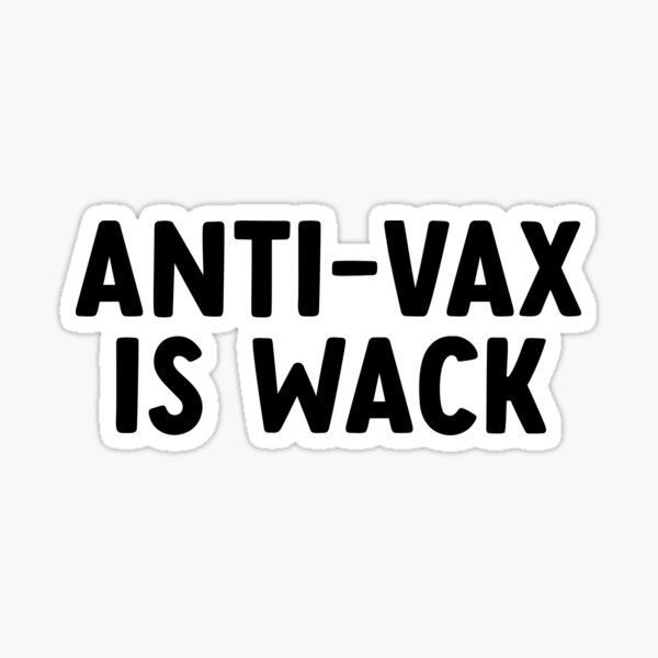 "Anti-Vax is Wack" Sticker for Sale by cath-elizabeth | Redbubble