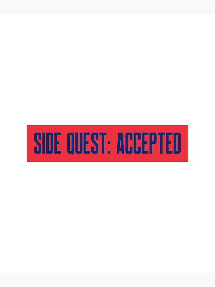 "Side Quest Accepted Video Game Meme" Poster for Sale by MoonPirate ...