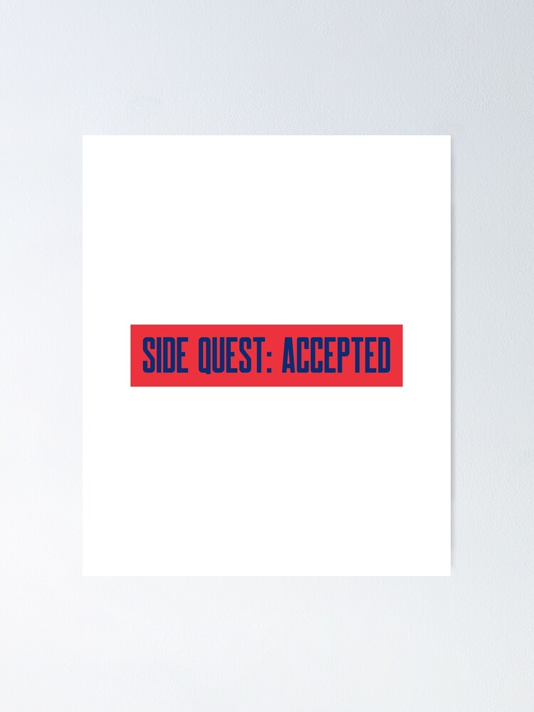 "Side Quest Accepted Video Game Meme" Poster for Sale by MoonPirate ...