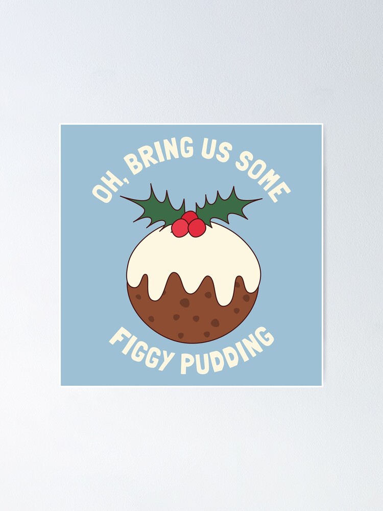 "Oh Bring Us Some Figgy Pudding Cream" Poster for Sale by cashewdays ...