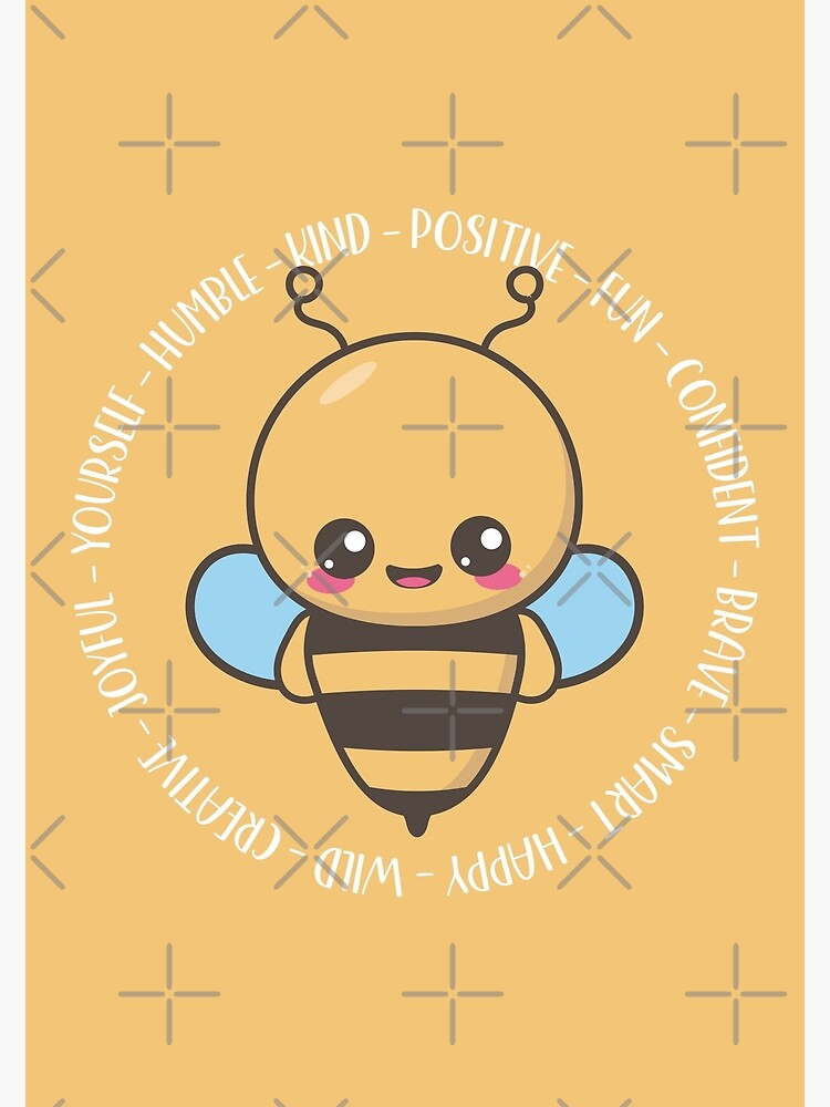 "Bee Yourself Bee Kind Bee Positive Bee Happy Bee Wild Bee Joyful ...
