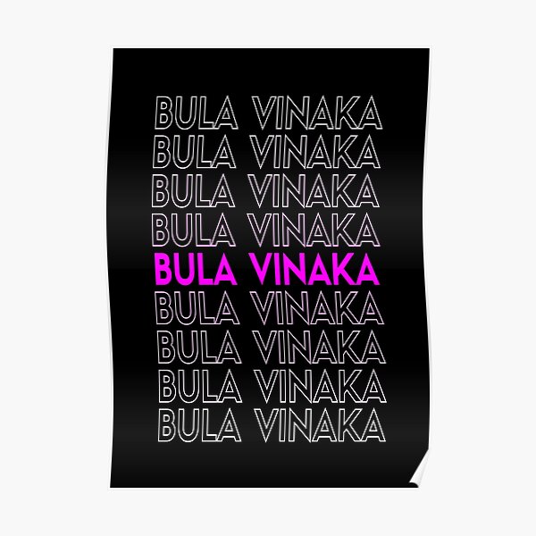 "Bula Vinaka" Poster for Sale by RKMR | Redbubble