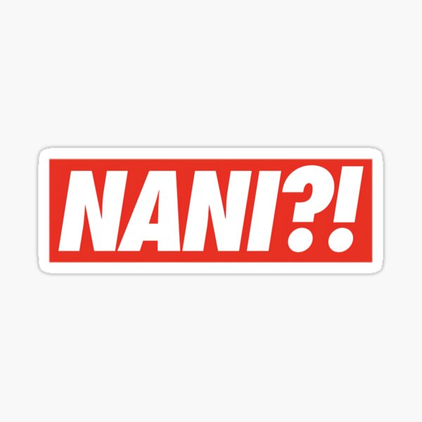"NANI " Sticker for Sale by goringpeck | Redbubble