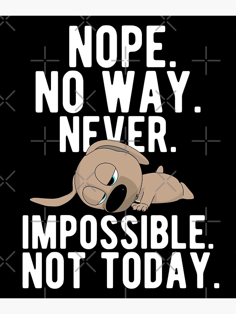 "Nope No way - Lazy Funny Cute Puppy" Poster for Sale by onicon | Redbubble