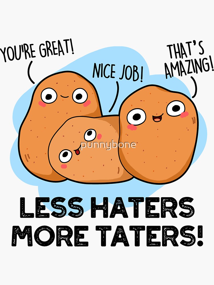 "Less Haters More Taters Funny Potato Puns " Sticker for Sale by ...