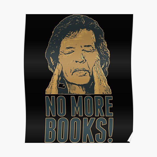 "Neil Breen - NO MORE BOOKS! " Poster for Sale by TheMerchandise2 ...