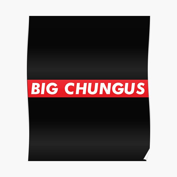 "Big Chungus " Poster for Sale by MrBeesArt | Redbubble
