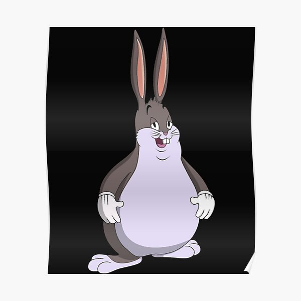 "Big Chungus Bunny Meme " Poster by MrBeesArt | Redbubble