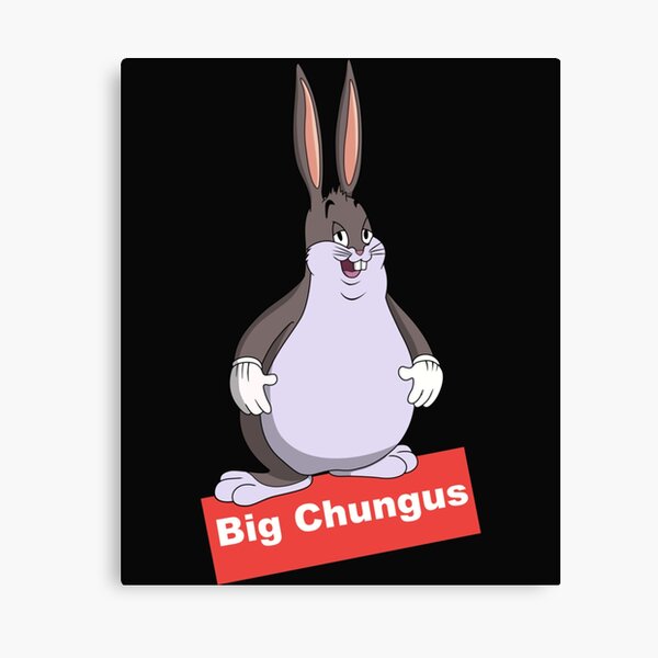 "Big Chungus Meme " Canvas Print for Sale by MrBeesArt | Redbubble