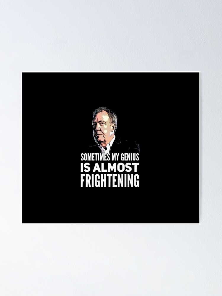 "Jeremy Clarkson (Sometimes My Genius Is Almost Frightening ...