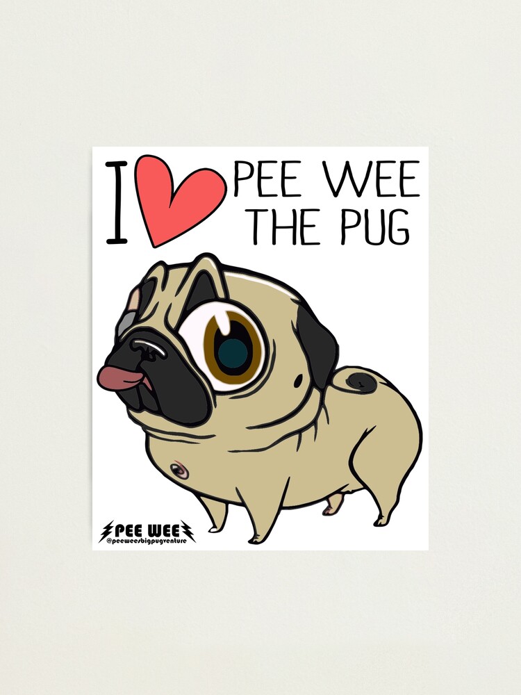 "I HEART PEE WEE THE PUG" Photographic Print by darklordpug | Redbubble