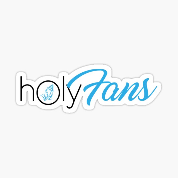 "Holy Fans - Only Fans" Sticker for Sale by Proudcastle | Redbubble