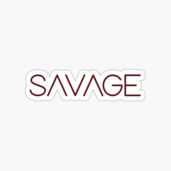 Savage Stickers | Redbubble