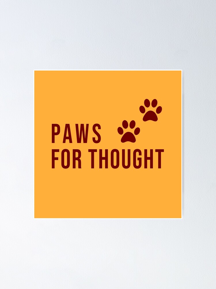 "Paws For Thought" Poster by ROKKOart | Redbubble
