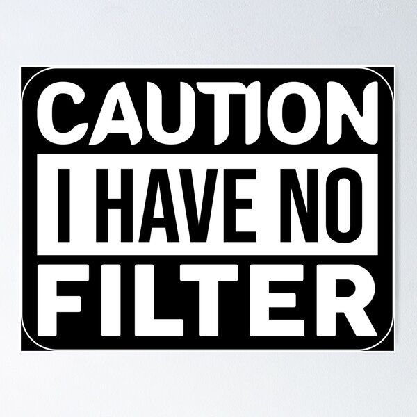 "Hilarious Adult Humor Sayings Quotes and Jokes I Have No Filter ...