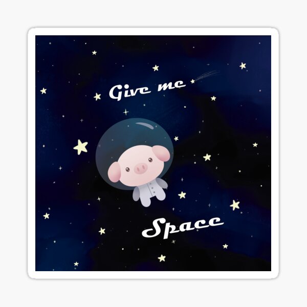 "Give me space" Sticker by Tifitos | Redbubble