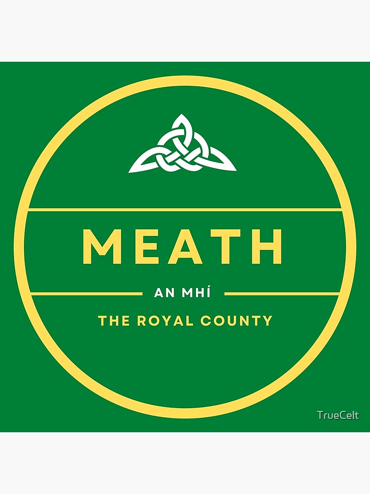"Meath, County and GAA Colours" Poster by TrueCelt | Redbubble