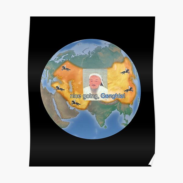 "Nice Going Genghis " Poster for Sale by mdoering16 | Redbubble