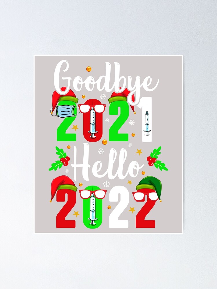 "Goodbye 2021 Hello 2022" Poster by Manifestory88 | Redbubble