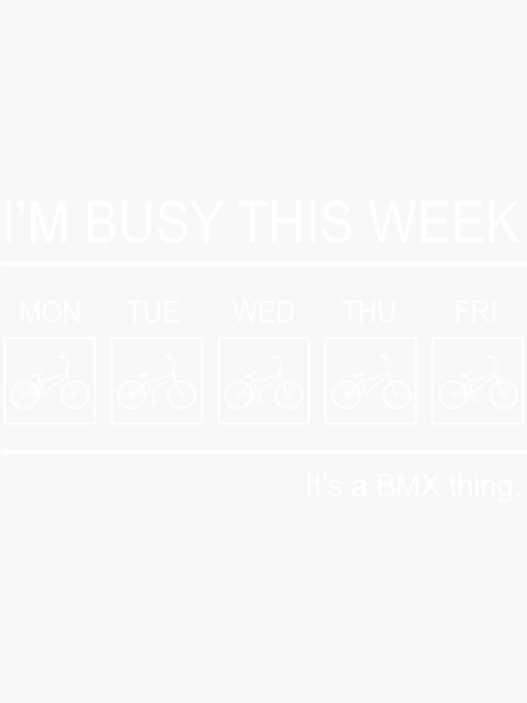 "BMX- I'm busy this week" Sticker for Sale by PegeenWarm | Redbubble