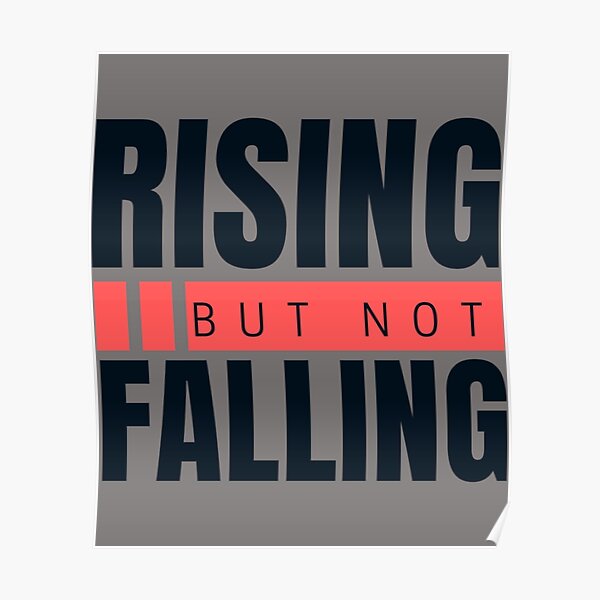 "rising but not falling " Poster by Zuskadesign | Redbubble
