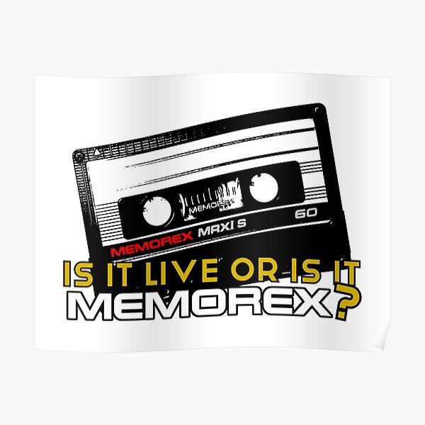 "Is It Live Or Is It Memorex?" Poster for Sale by Pop-Pop-P-Pow | Redbubble