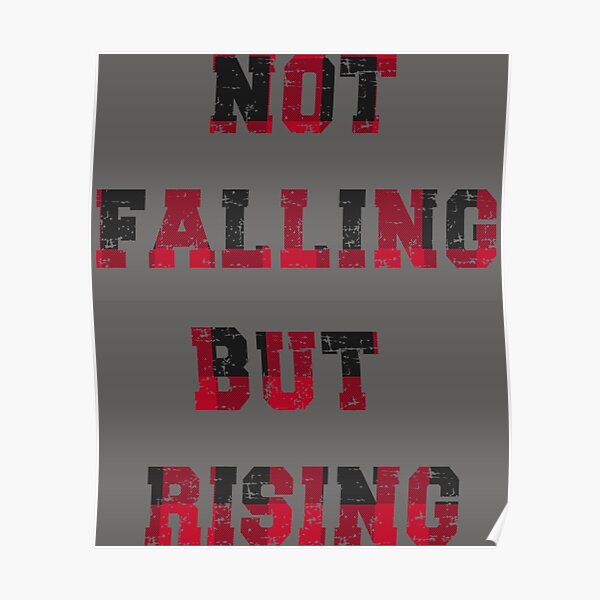 "not falling but rising " Poster for Sale by AbanakArt | Redbubble