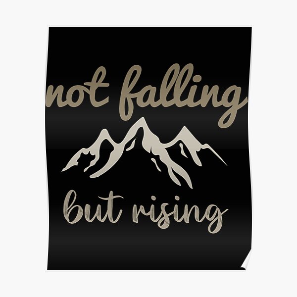 "not falling but rising " Poster for Sale by AbanakArt | Redbubble