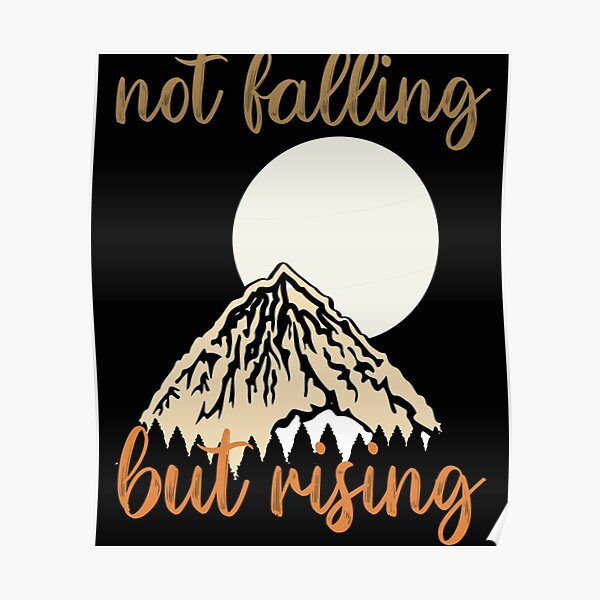 "not falling but rising " Poster for Sale by AbanakArt | Redbubble
