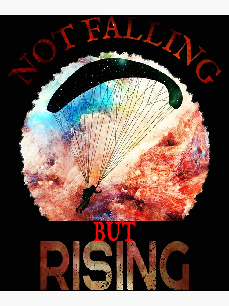 "Not Falling But Rising " Poster for Sale by AbanakArt | Redbubble