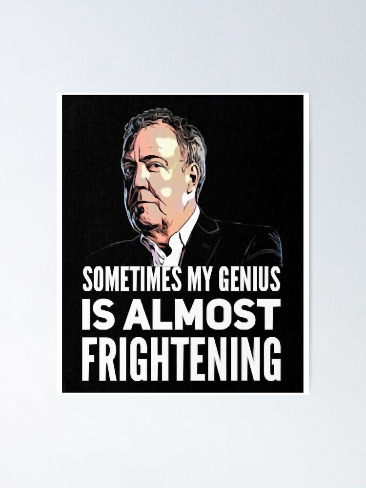 "Jeremy Clarkson Sometimes My Genius Is Almost Frightening Merchandise ...