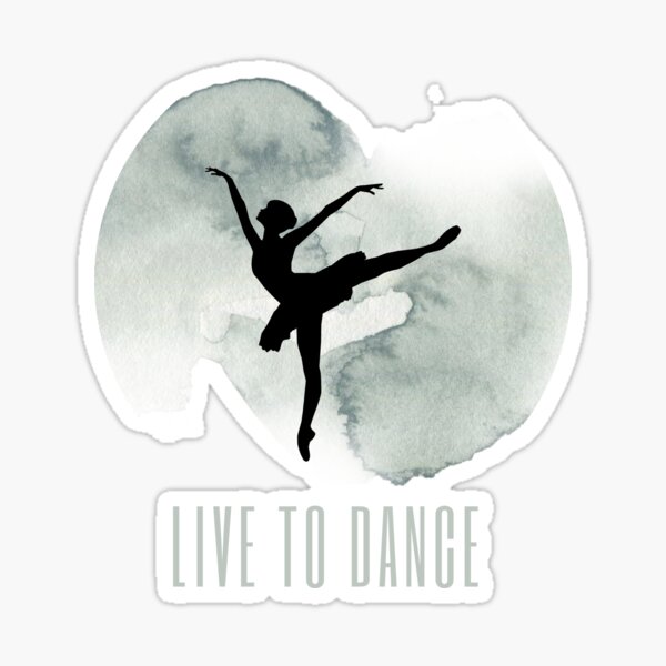 "Live to dance!!!" Sticker for Sale by M-Infinite | Redbubble