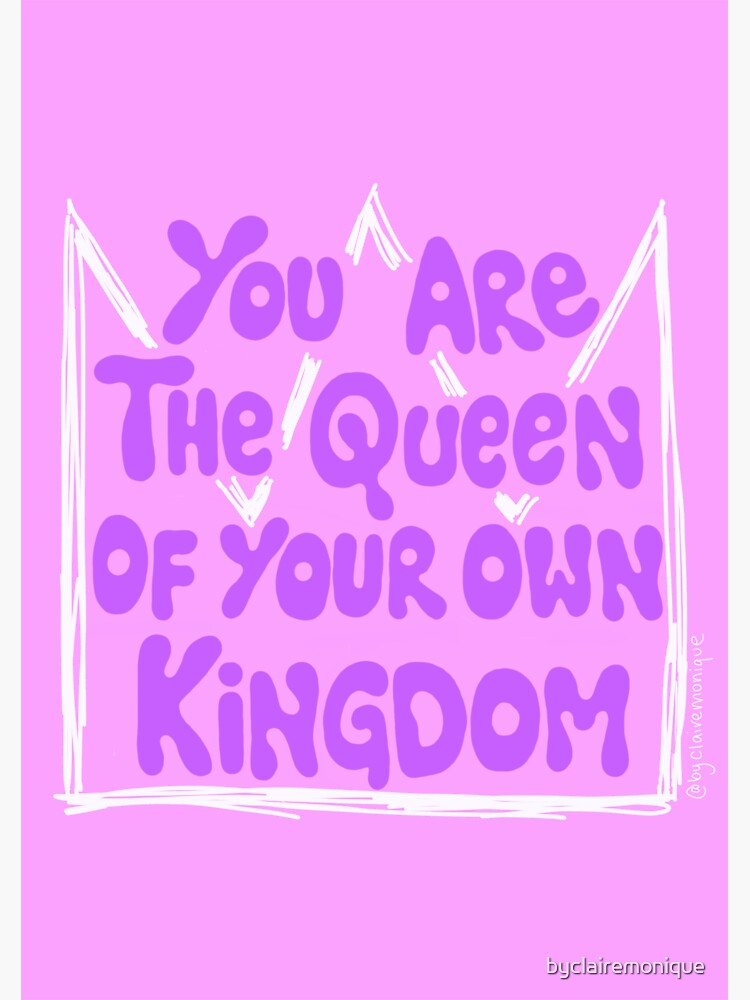 "You Are The Queen Of Your Own Kingdom By Claire Monique" Sticker by ...