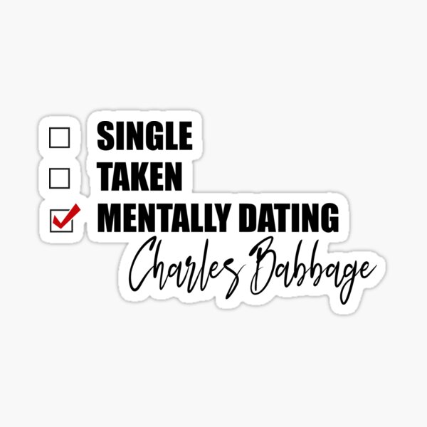 "Mentally Dating Charles Babbage" Sticker for Sale by Bend-The-Trendd ...