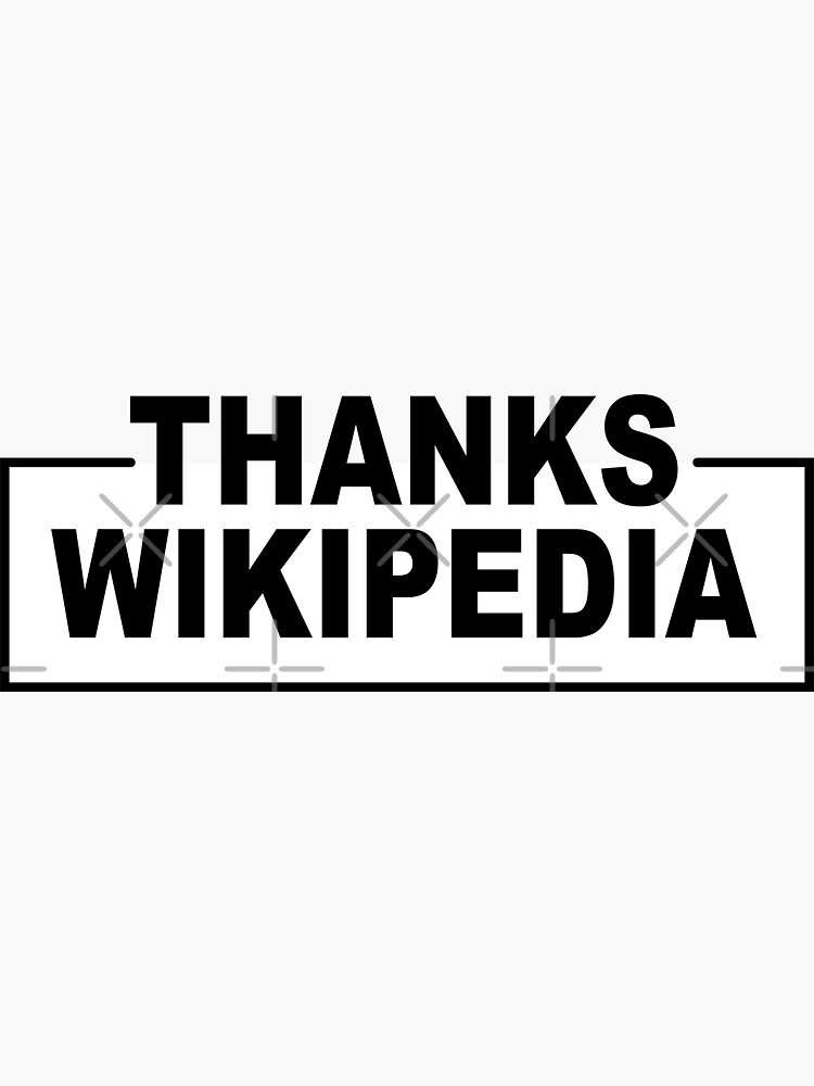 "THANKS WIKIPEDIA" Sticker by Merazi | Redbubble