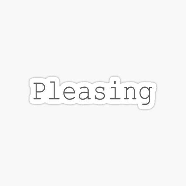 "Pleasing" Sticker by KhanAhmed | Redbubble