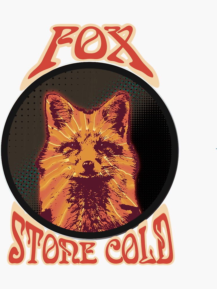 "Fox, Stone Cold" Sticker for Sale by HotsyTotsyNYC | Redbubble