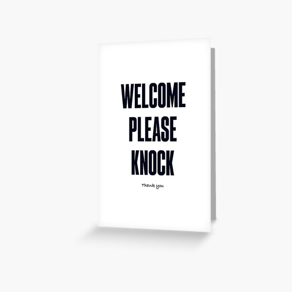 "Welcome knock please " Greeting Card for Sale by ferh0d | Redbubble
