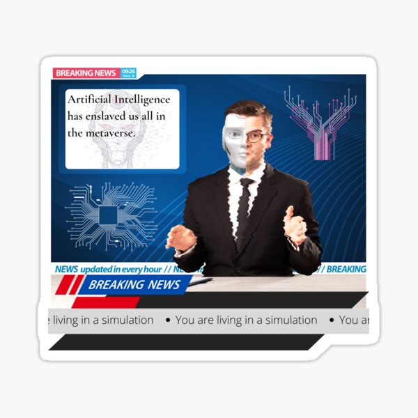 "You are living in a simulation news broadcast." Sticker for Sale by ...