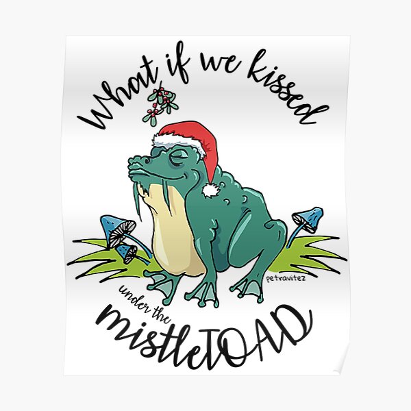 "Christmas T-ShirtWhat if we kissed under the mistleTOAD" Poster for ...