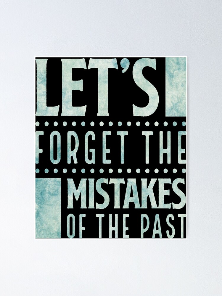 "Let's Forget the Mistakes of the Past Motivational Quotes" Poster for ...