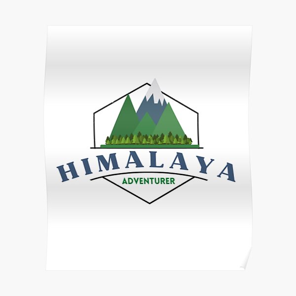 "Discover Himalaya Mountains Your Nature" Poster for Sale by DHIMALAYA ...