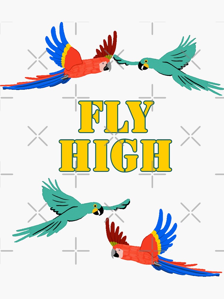 "Fly high motivational statement" Sticker by TheBruce77 | Redbubble